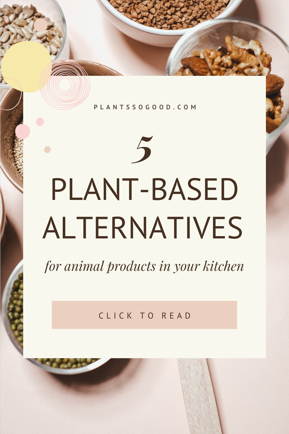 Make These Five Easy Plant-Based Alternatives - Plants So Good