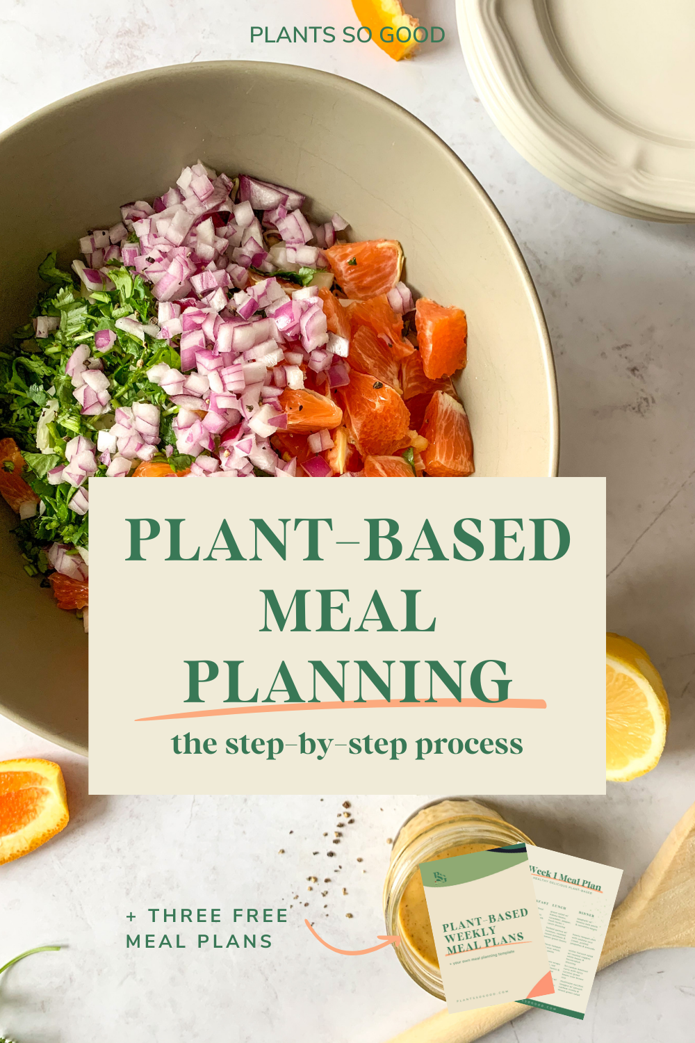 Plant-Based Meal Planning | The Step-By-Step Process - Plants So Good