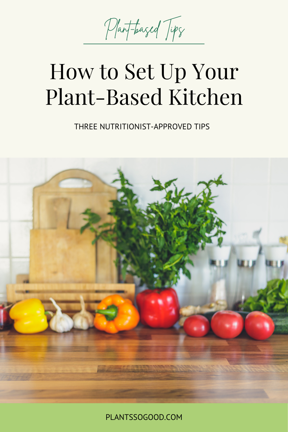 How to Set Up Your Plant-Based Kitchen - Plants So Good